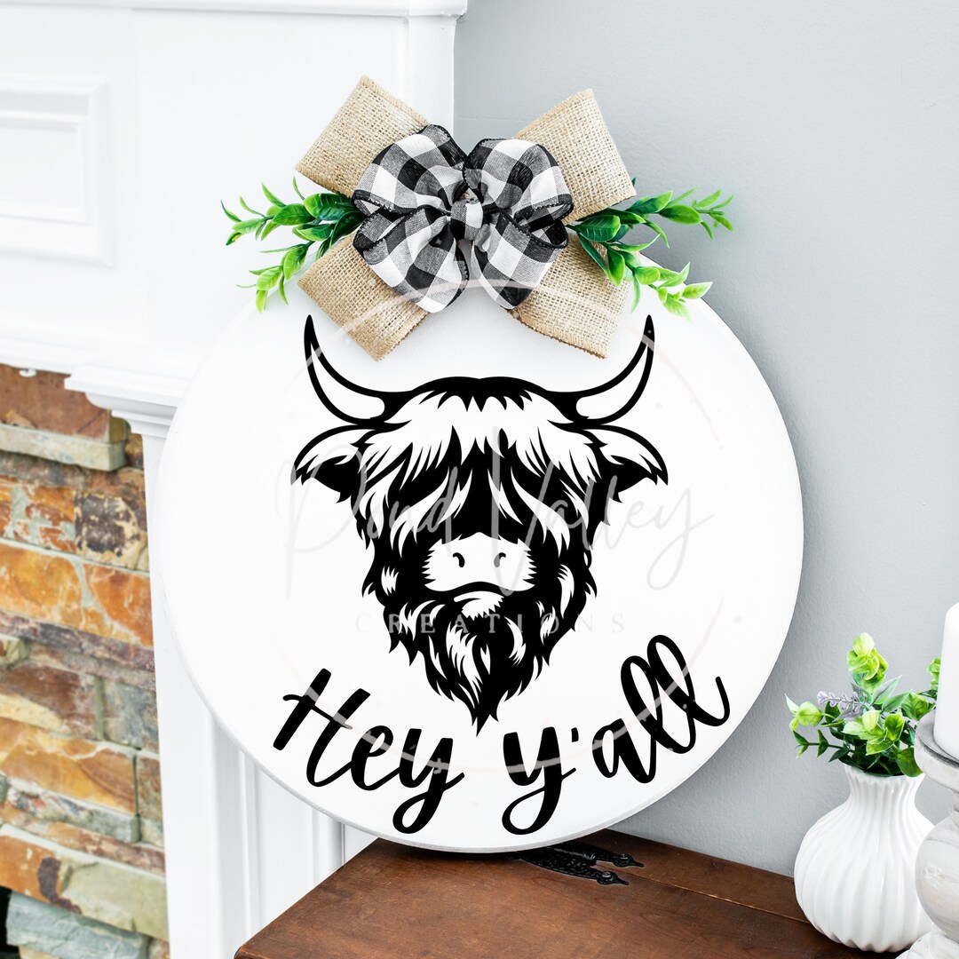Hey Y'all Scottish Highlander Cow SVG | Farm Svg | Round Door Sign Svg ...