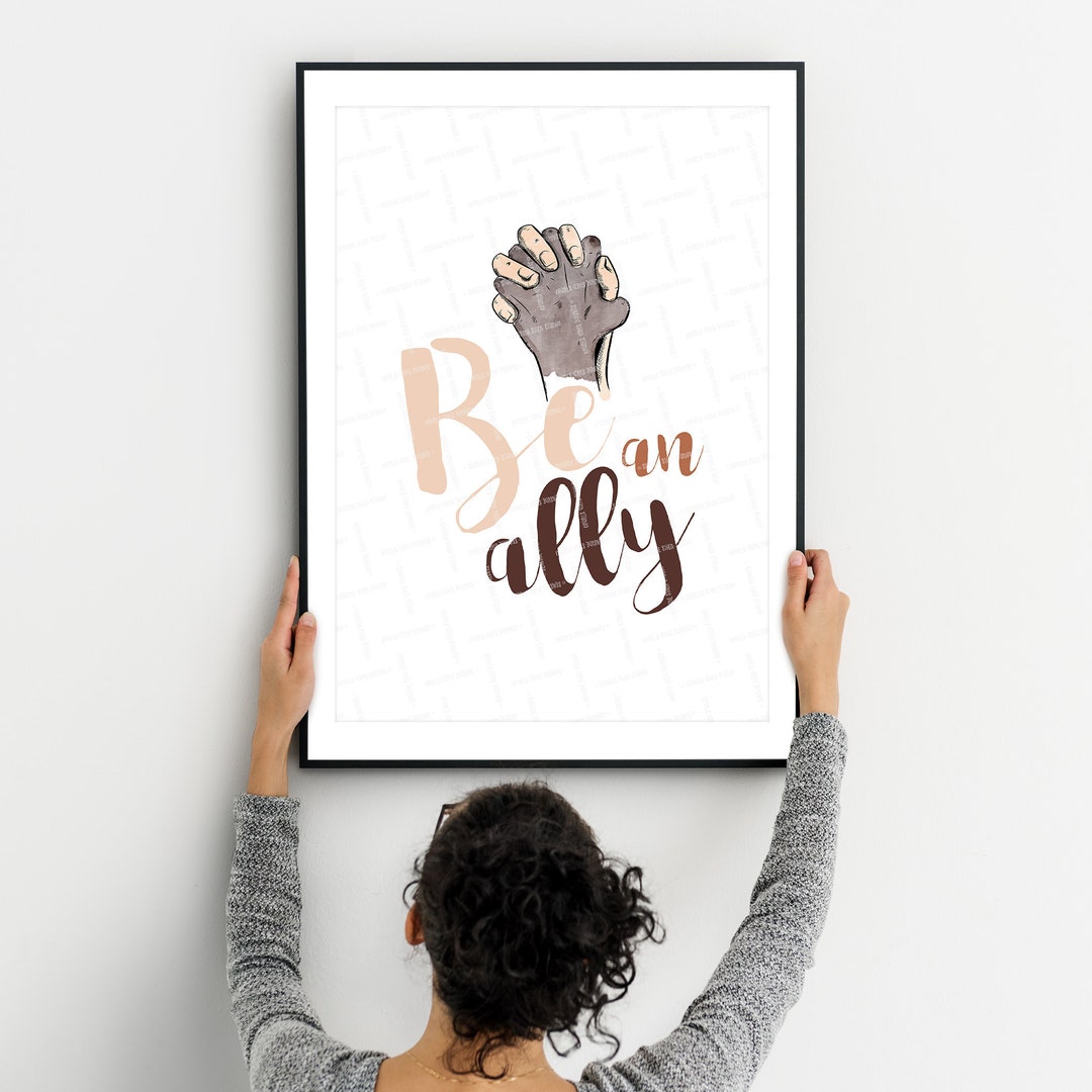 Be an Ally Art Print, Allyship Poster, Racial Equality Poster ...