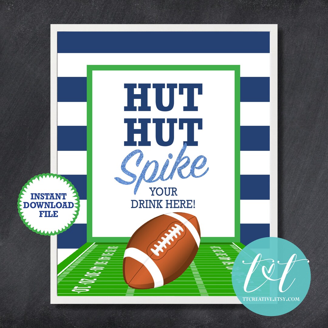 FOOTBALL PARTY PRINTABLE, hut Hut Spike Your Drink Here 8x10 Bar ...