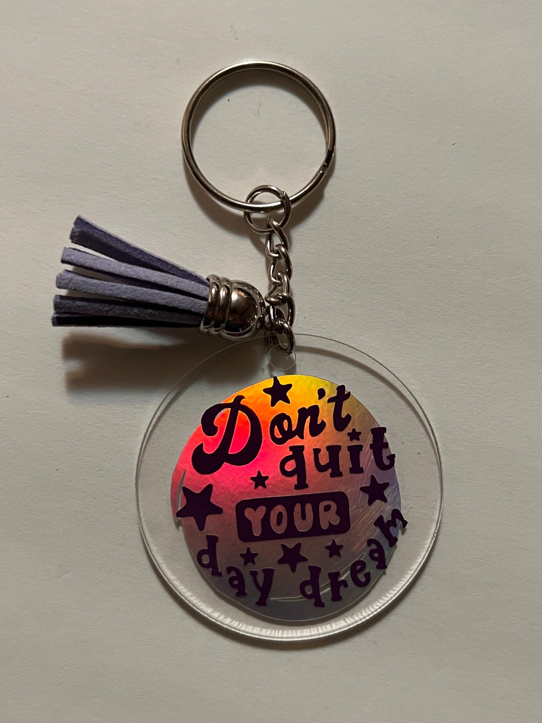Don’t Quit Your Daydream Holographic Acrylic 1.5” Keychain - Etsy