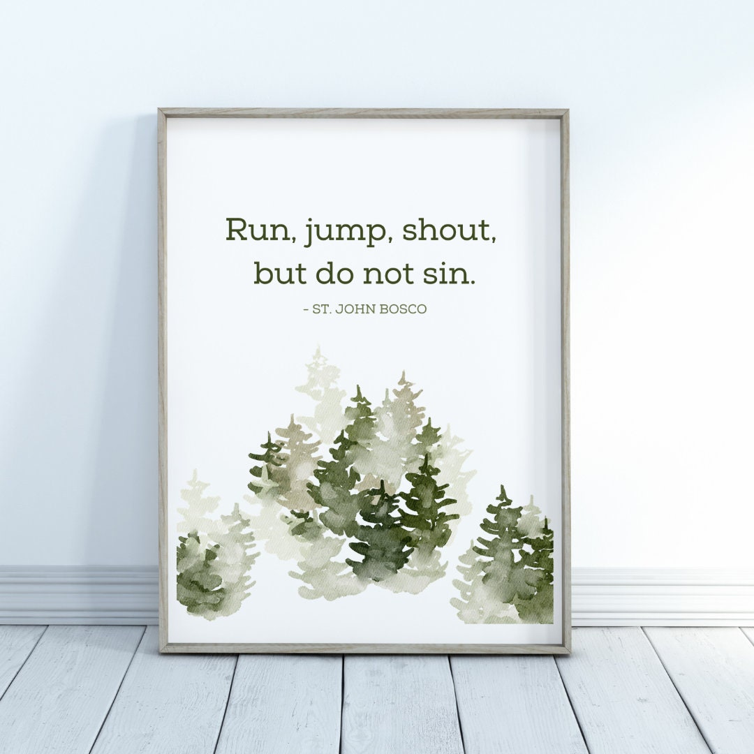 St. John Bosco Quote, Run, Jump, Shout, but Do Not Sin Printable ...