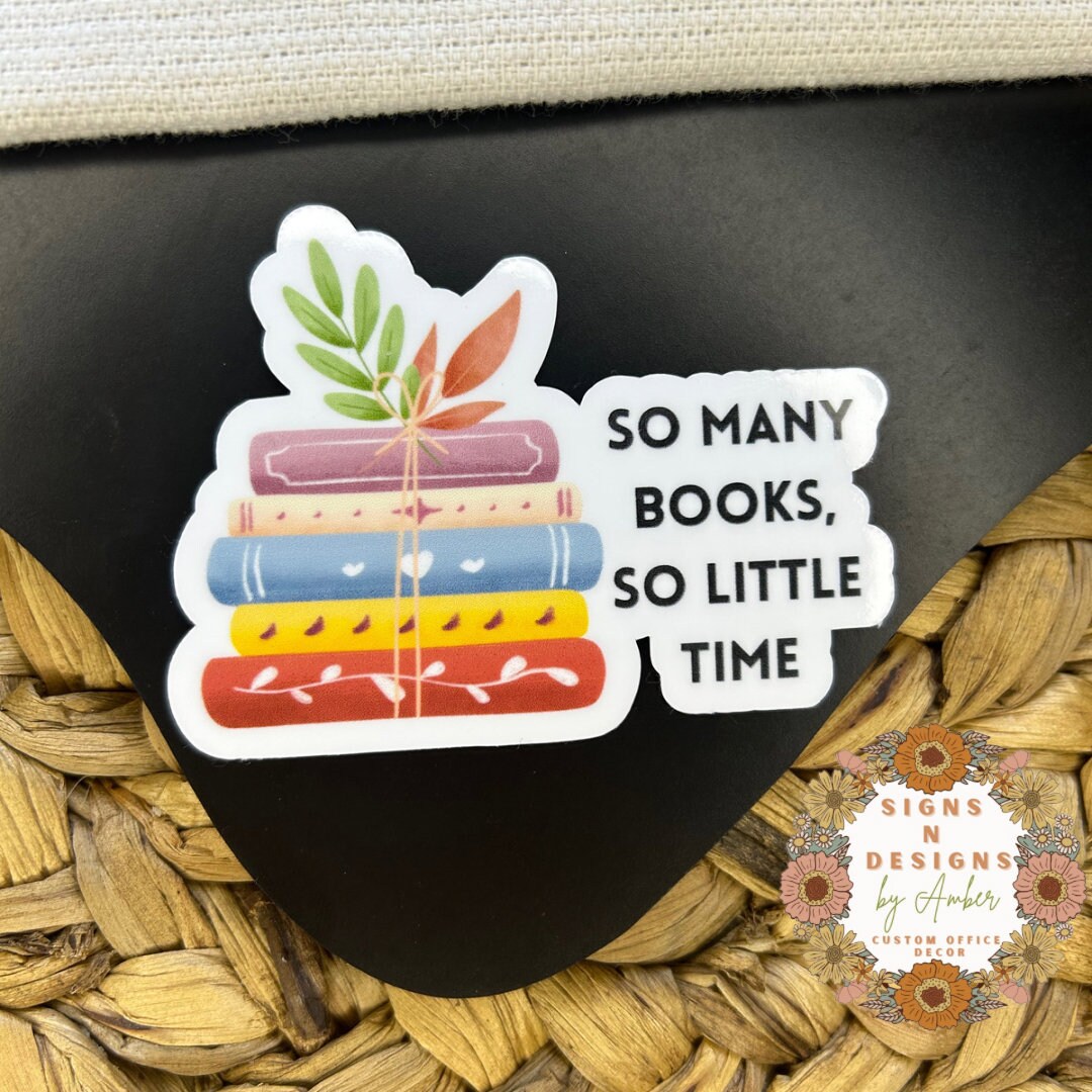 Book Sticker,reading Sticker,so Many Books so Little Time Sticker,avid ...