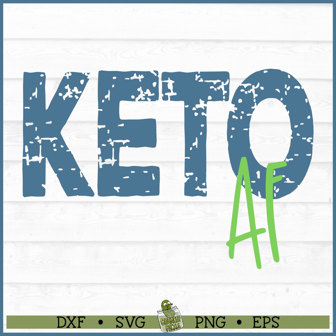 Keto AF SVG File, Dxf, Eps, Png, Keto Diet Svg, Keytones Svg, Keto Svg ...