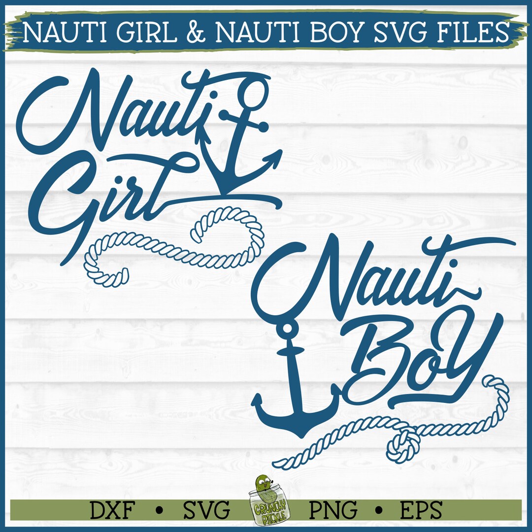Nauti Boy & Nauti Girl SVG File Set, Dxf, Eps, Png, Summer Svg, Lake ...