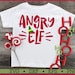 Angry Elf Christmas SVG File, Dxf, Eps, Png, Elf Svg, Elf Quote Svg ...