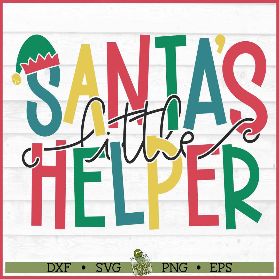 Santa's Little Helper SVG File, Dxf, Eps, Png, Elf Svg, Cute Christmas ...