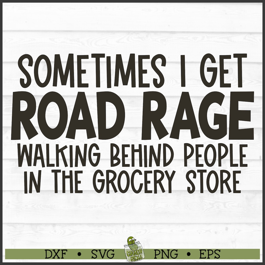 Road Rage SVG File, Dxf, Eps, Png, Snarky Svg, Sarcastic Svg, Funny Svg ...