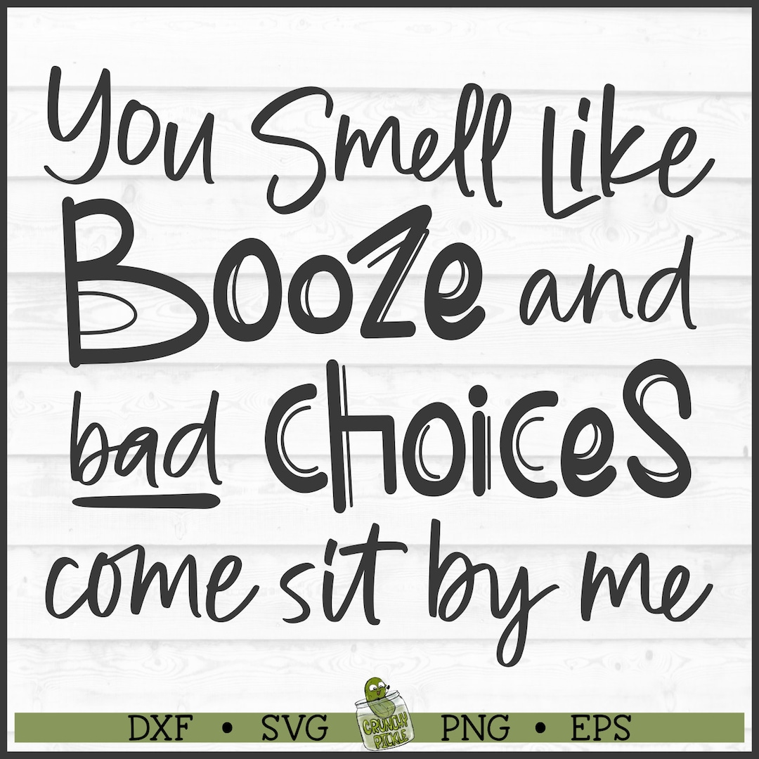 Booze and Bad Choices SVG File, Dxf, Eps, Png, Drinking Svg, Alcohol ...