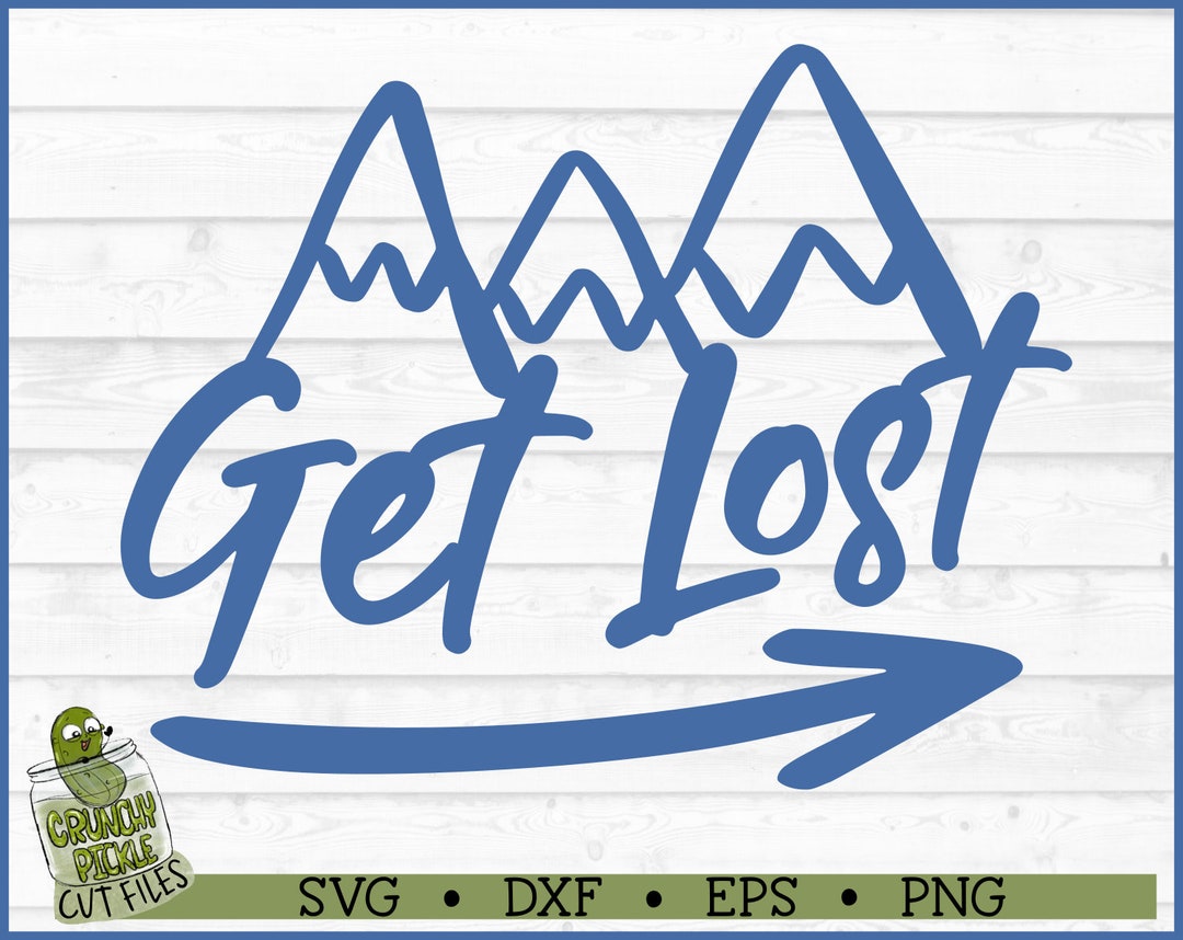 Get Lost SVG File Dxf Eps Png Hiking Svg Outdoors Svg - Etsy