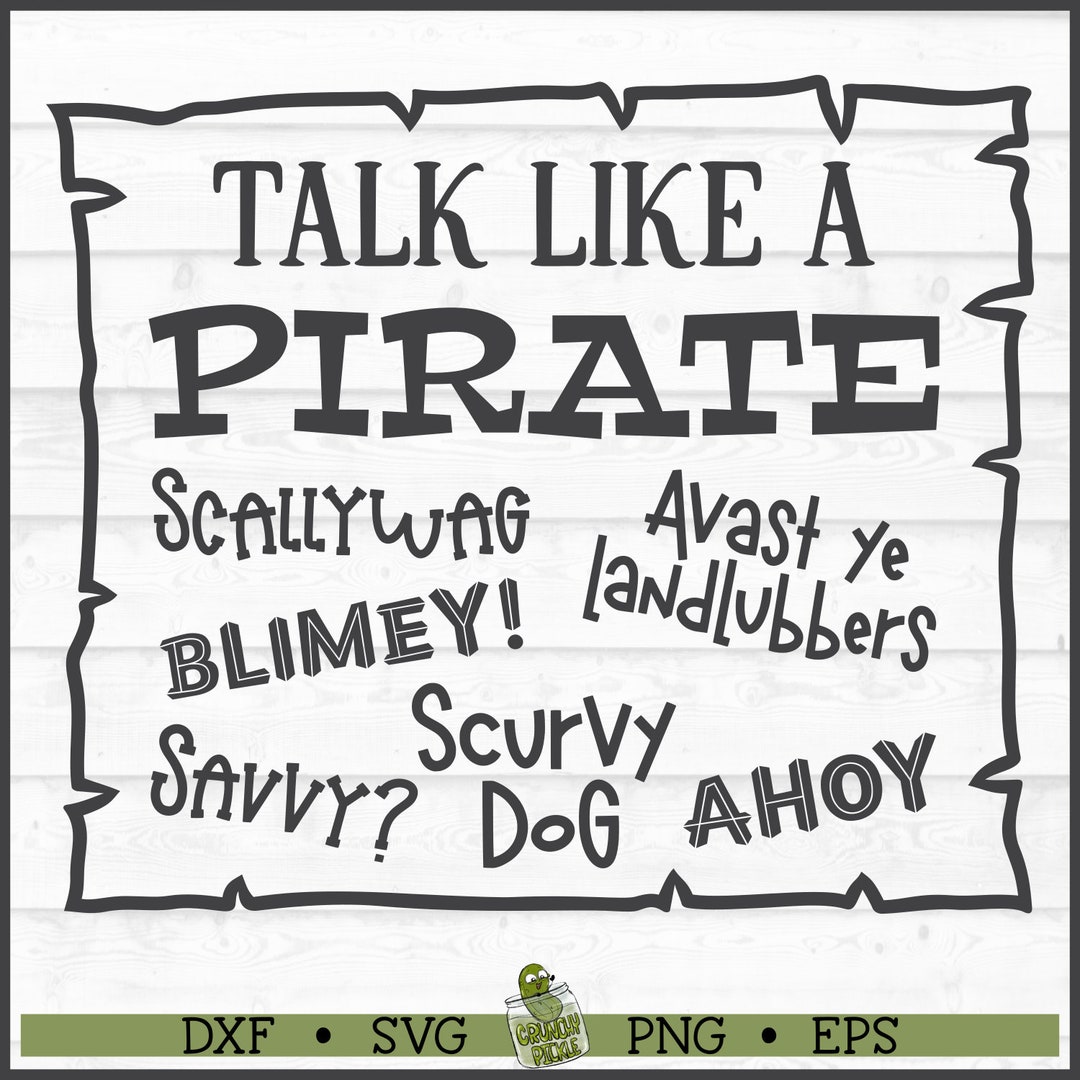 Talk Like a Pirate SVG File, Dxf, Eps Png, Pirate Talk Svg, Pirate ...