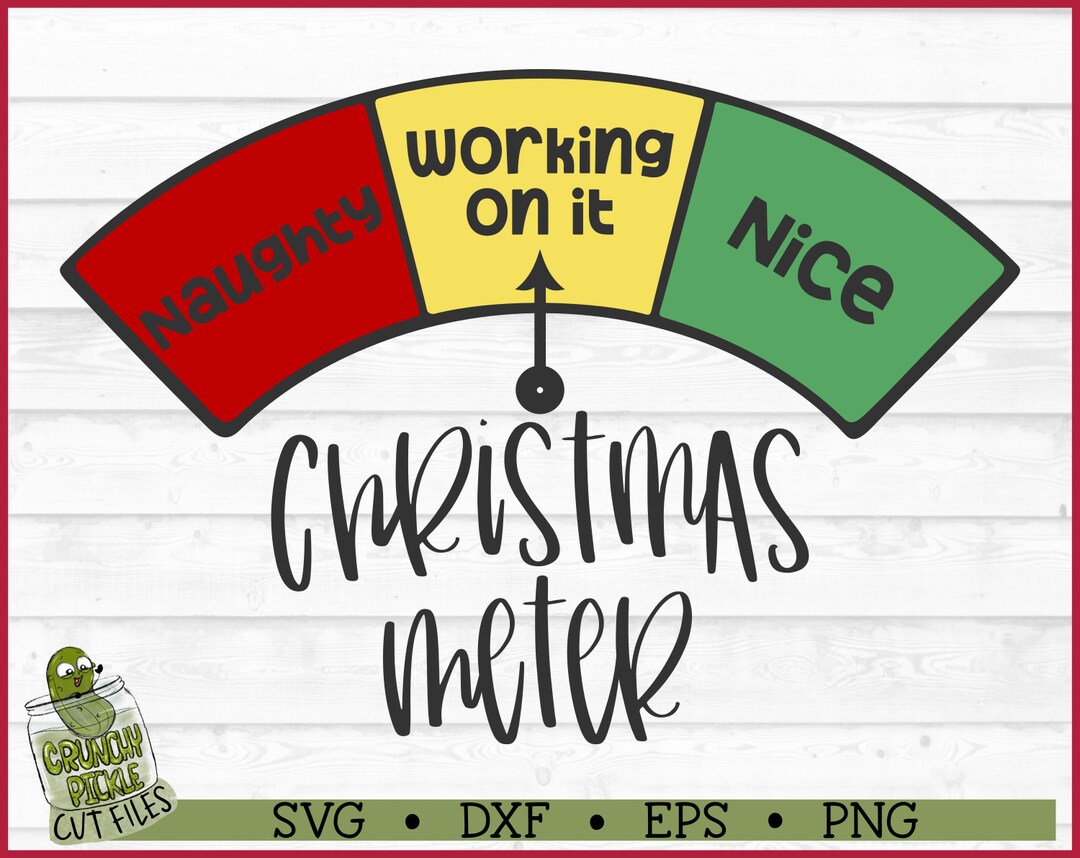 Christmas Meter SVG File, Dxf, Eps, Png, Naughty Svg, Nice Svg, Santa's ...
