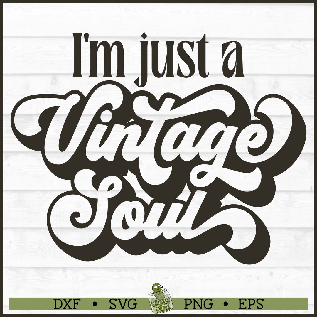 Vintage Soul SVG File, Dxf, Eps, Png, Aging Svg, Elderly Svg, Vintage ...