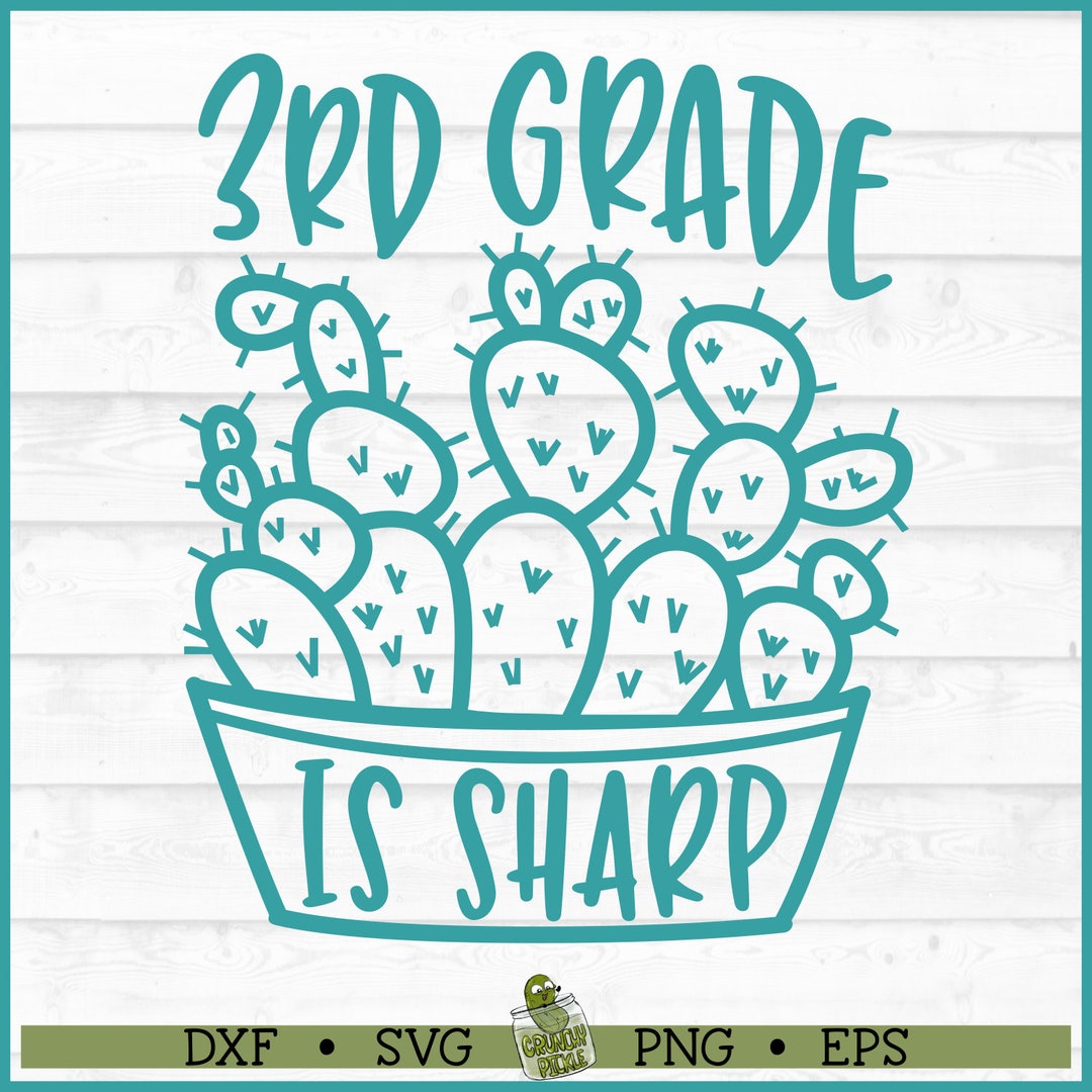 3rd Grade is Sharp Cactus SVG, Dxf, Eps, Png, 3rd Grade Svg, Teacher ...