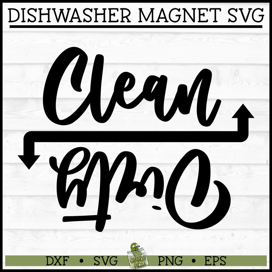 Dirty Clean Dishwasher Magnet SVG File, Dxf, Eps, Png, Dishwasher Svg ...