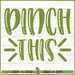 Not Today Pinches SVG File, Dxf, Eps, Png, St Patrick's Day Svg, Pinch ...