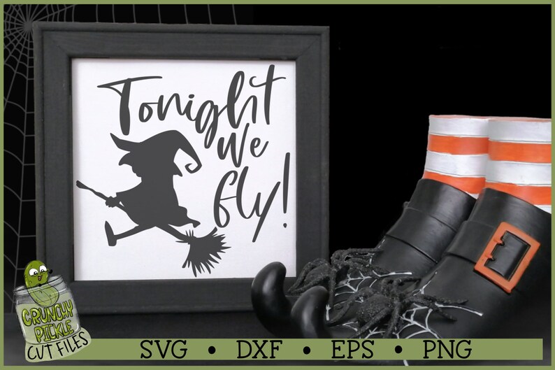 Tonight We Fly Witch Halloween SVG File, Dxf, Eps, Png, Funny Witch Svg ...