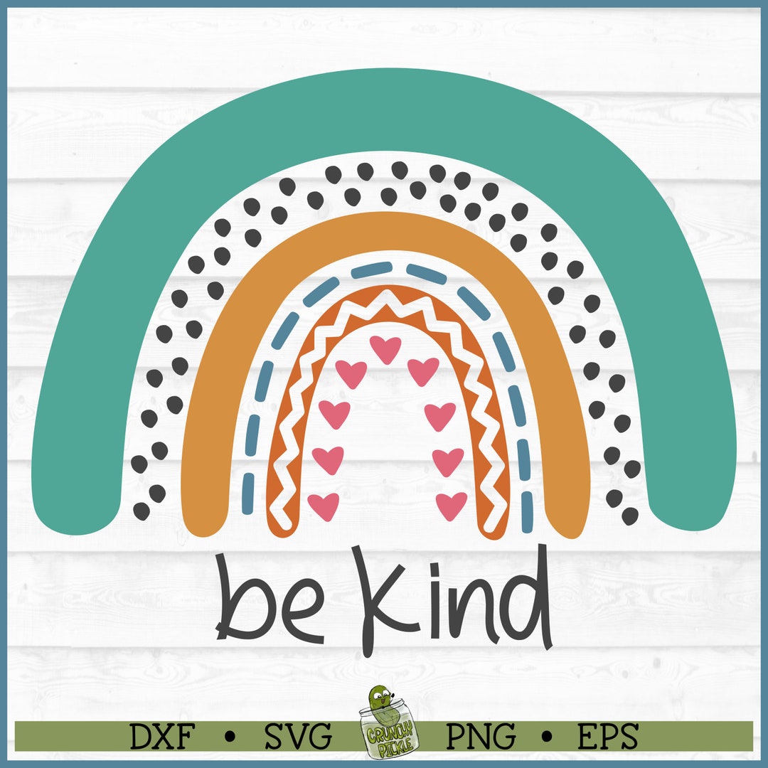 Boho Rainbow Be Kind SVG File, Dxf, Eps, Png, Inspirational Svg, Modern ...