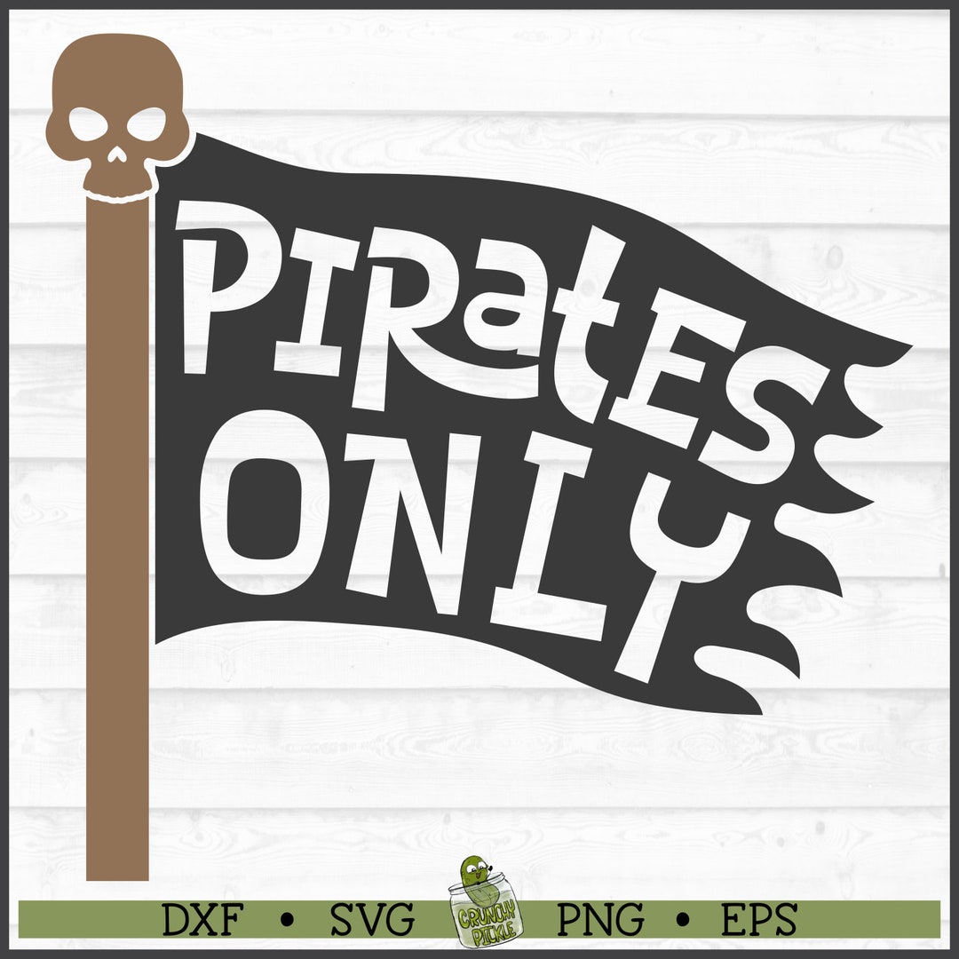 Pirates Only Flag SVG File, Dxf, Eps, Png, Pirate Svg, Pirate Flag Svg ...