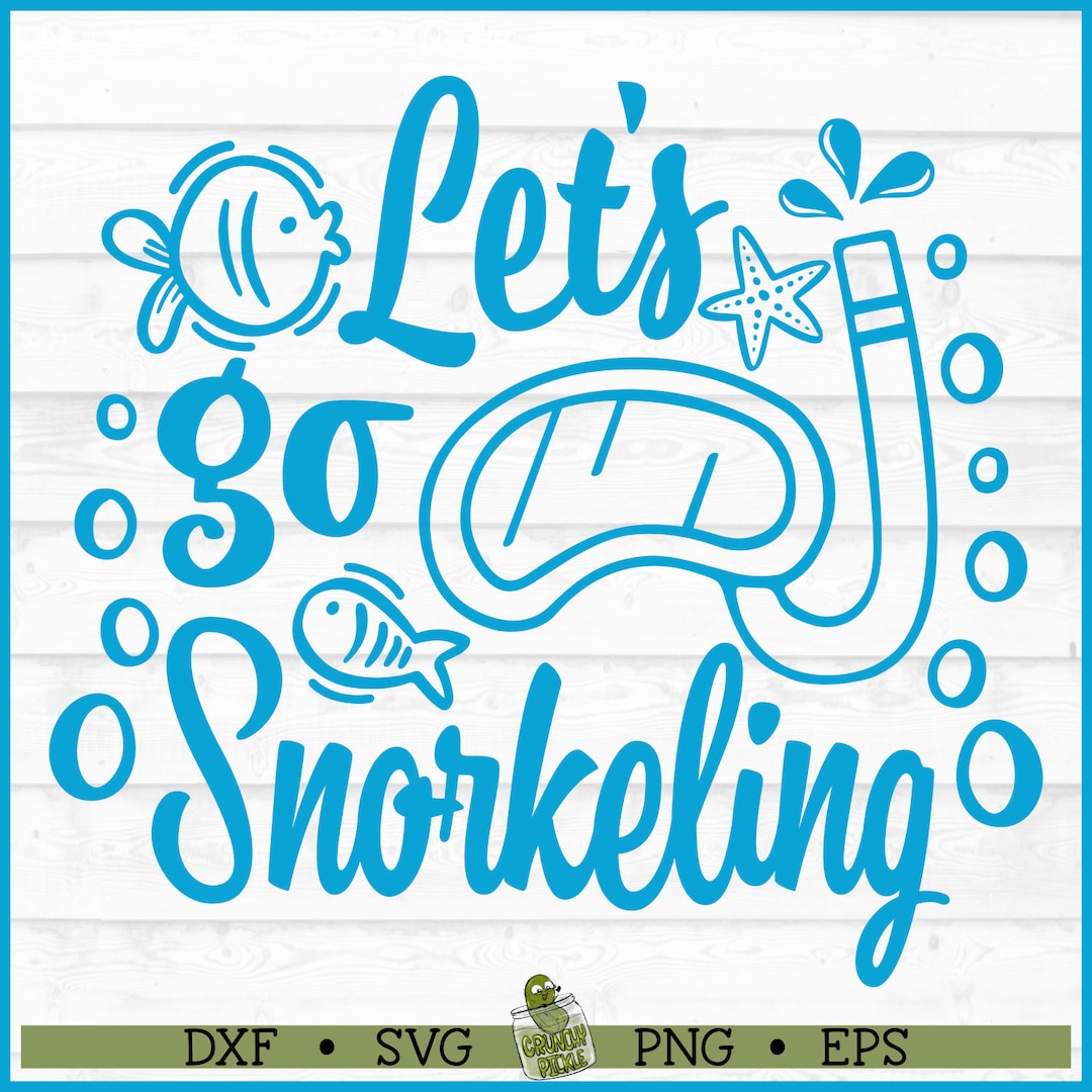 Let's Go Snorkeling SVG, Dxf, Eps, Png, Beach Svg, Summer Svg, Snorkel ...