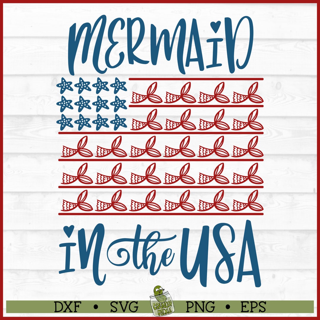 Mermaid in the USA SVG File, Dxf, Eps, Png, Patriotic Svg, July 4th Svg ...