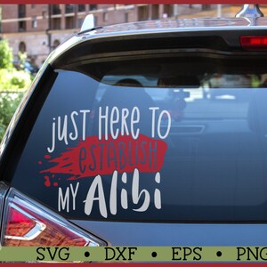 Just Here to Establish My Alibi SVG File, Dxf, Eps, Png, True Crime Svg ...