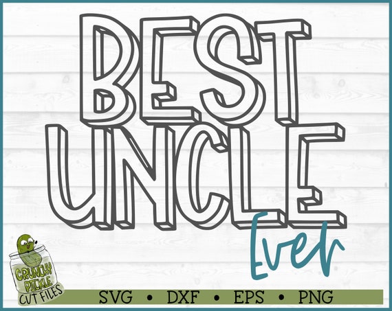 Best Uncle Ever SVG File Dxf Eps Png Family Svg Uncle - Etsy