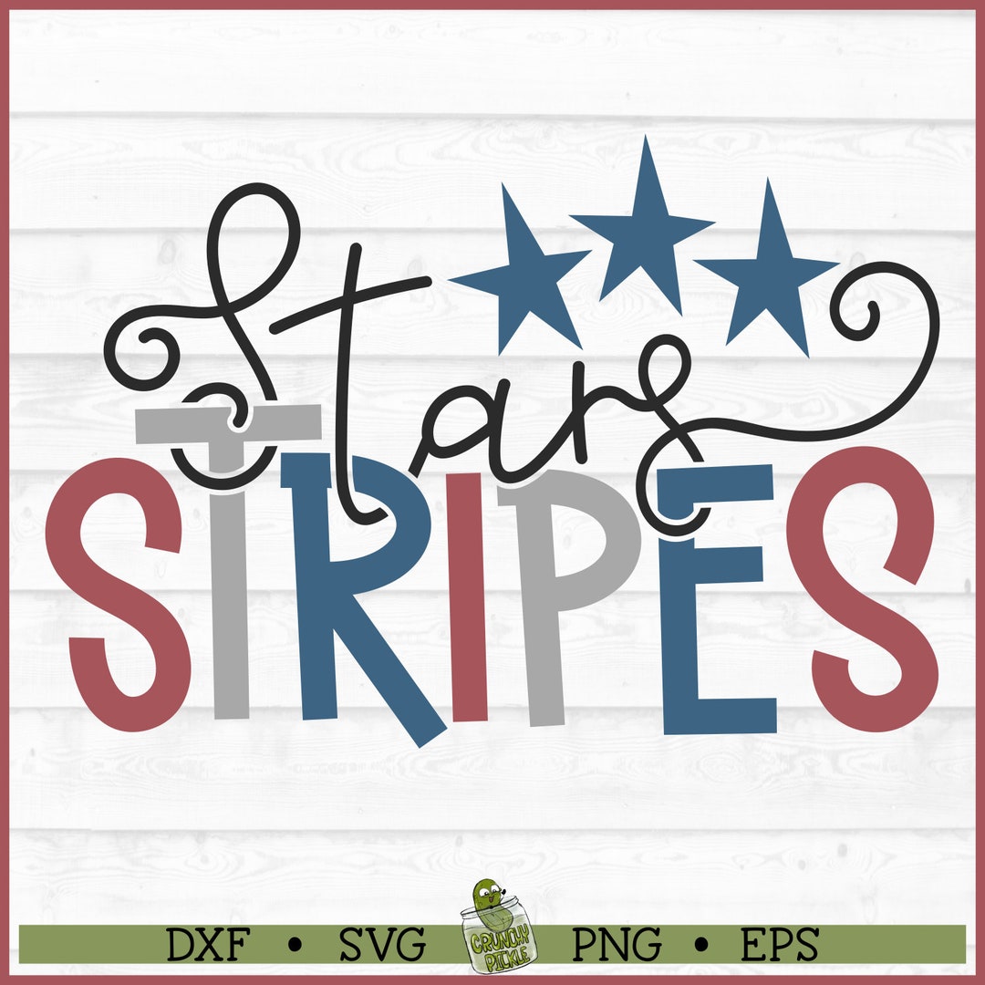 Stars Stripes SVG File, Dxf, Eps, Png, Patriotic Svg, July 4th Svg, 4th ...