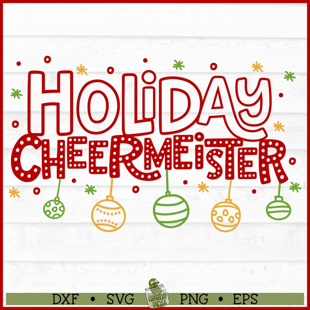 Holiday Cheermeister SVG, Dxf, Eps, Png, Christmas Svg, Christmas Cheer ...