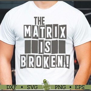 The Matrix is Broken SVG, Funny Cricut or Silhouette Cut File (digital ...