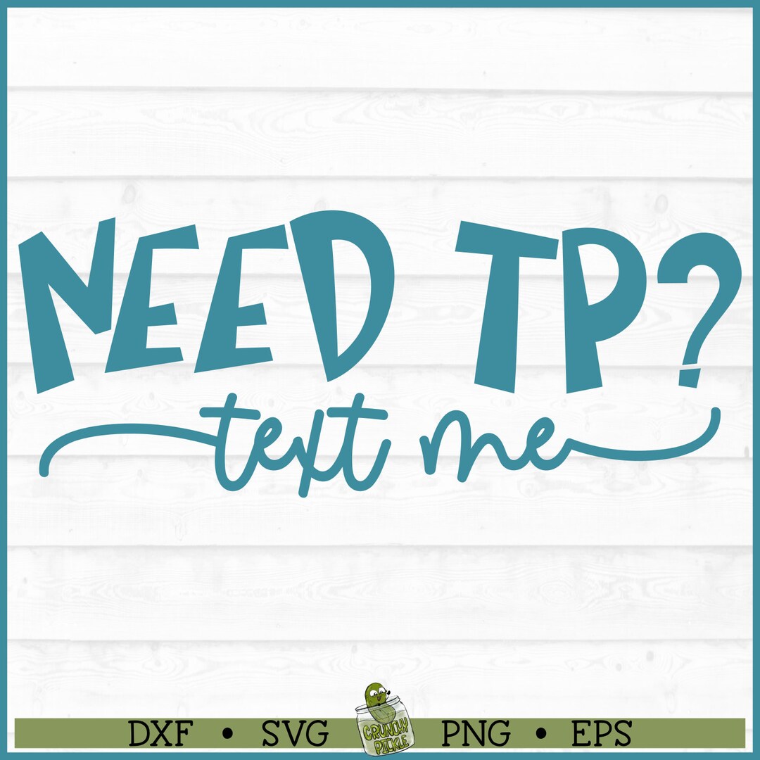 Need TP Text Me SVG File, Dxf, Eps, Png, Bathroom Svg, Toilet Paper Svg ...
