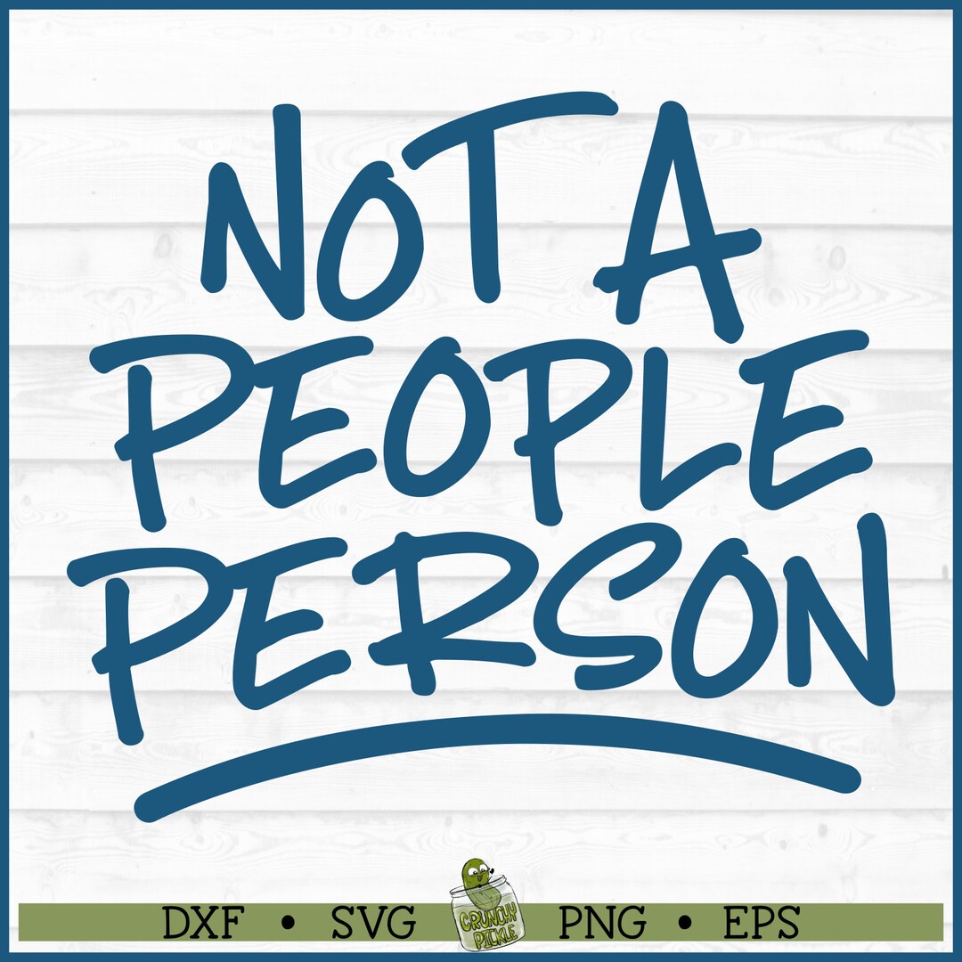Not a People Person SVG File, Dxf, Eps, Png, Anti Social Svg, Funny Svg ...