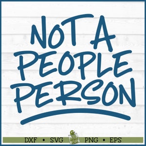 Not a People Person SVG File, Dxf, Eps, Png, Anti Social Svg, Funny Svg ...