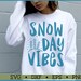 Snow Day Vibes SVG File Dxf Eps Png Winter Svg Cricut - Etsy