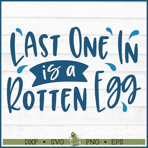 Last One in is a Rotten Egg Svg File, Dxf, Eps, Png, Pool Svg, Pool ...