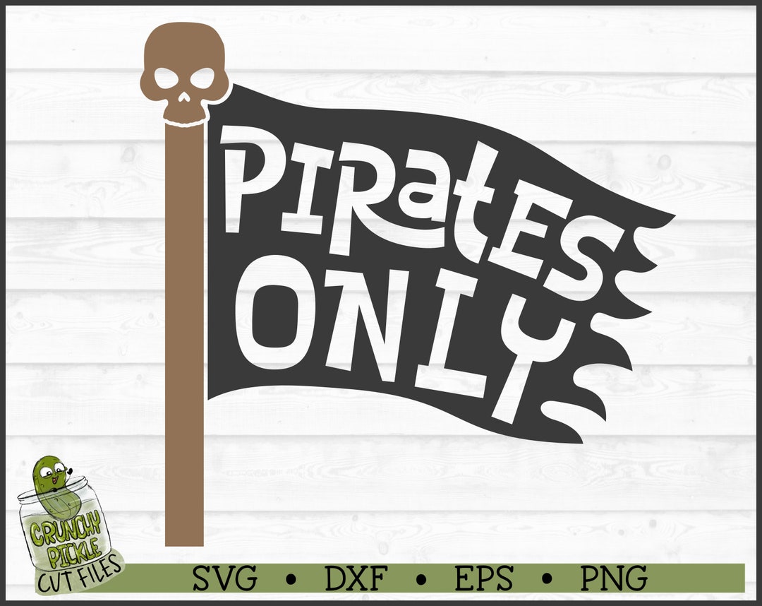 Pirates Only Flag SVG File, Dxf, Eps, Png, Pirate Svg, Pirate Flag Svg ...