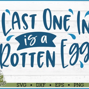 Last One in is a Rotten Egg Svg File Dxf Eps Png Pool Svg - Etsy