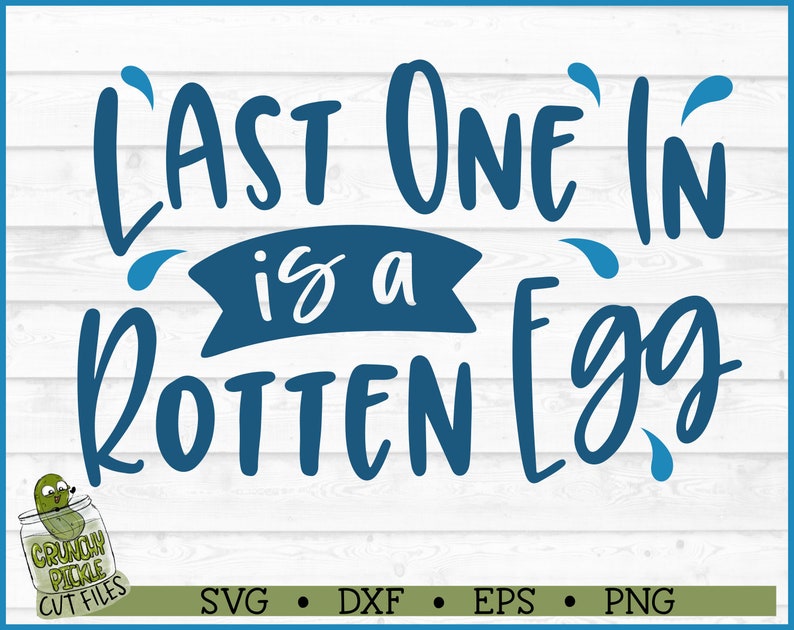 Last One in is a Rotten Egg Svg File Dxf Eps Png Pool Svg - Etsy