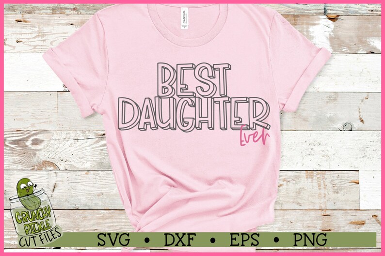Best Daughter Ever SVG File Dxf Eps Png Family Svg Girl - Etsy
