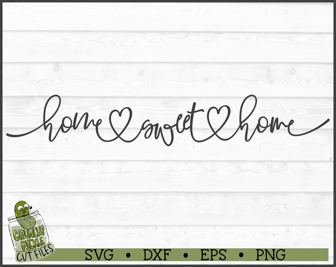 Home Sweet Home Long Horizontal SVG File, Dxf, Eps, Png, Home Decor Svg ...