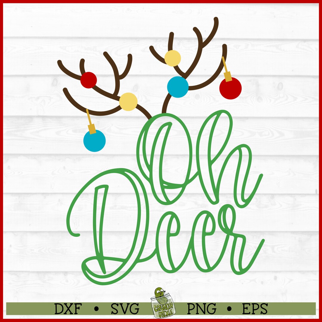 Oh Deer Christmas SVG File, Dxf, Eps, Png, Reindeer Antlers Svg ...