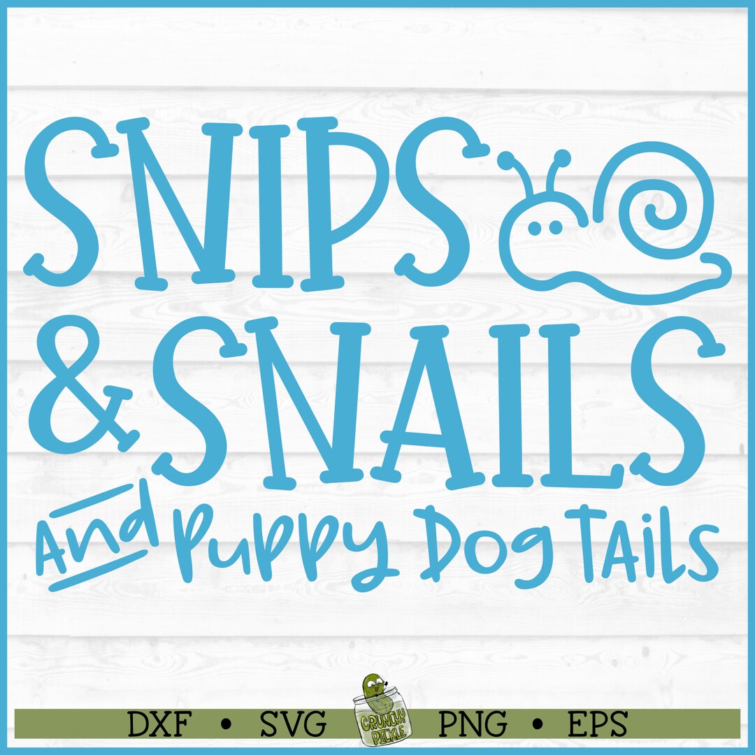 Snips and Snails Baby SVG, Dxf, Eps, Png, Baby Boy Svg, Toddler Svg ...