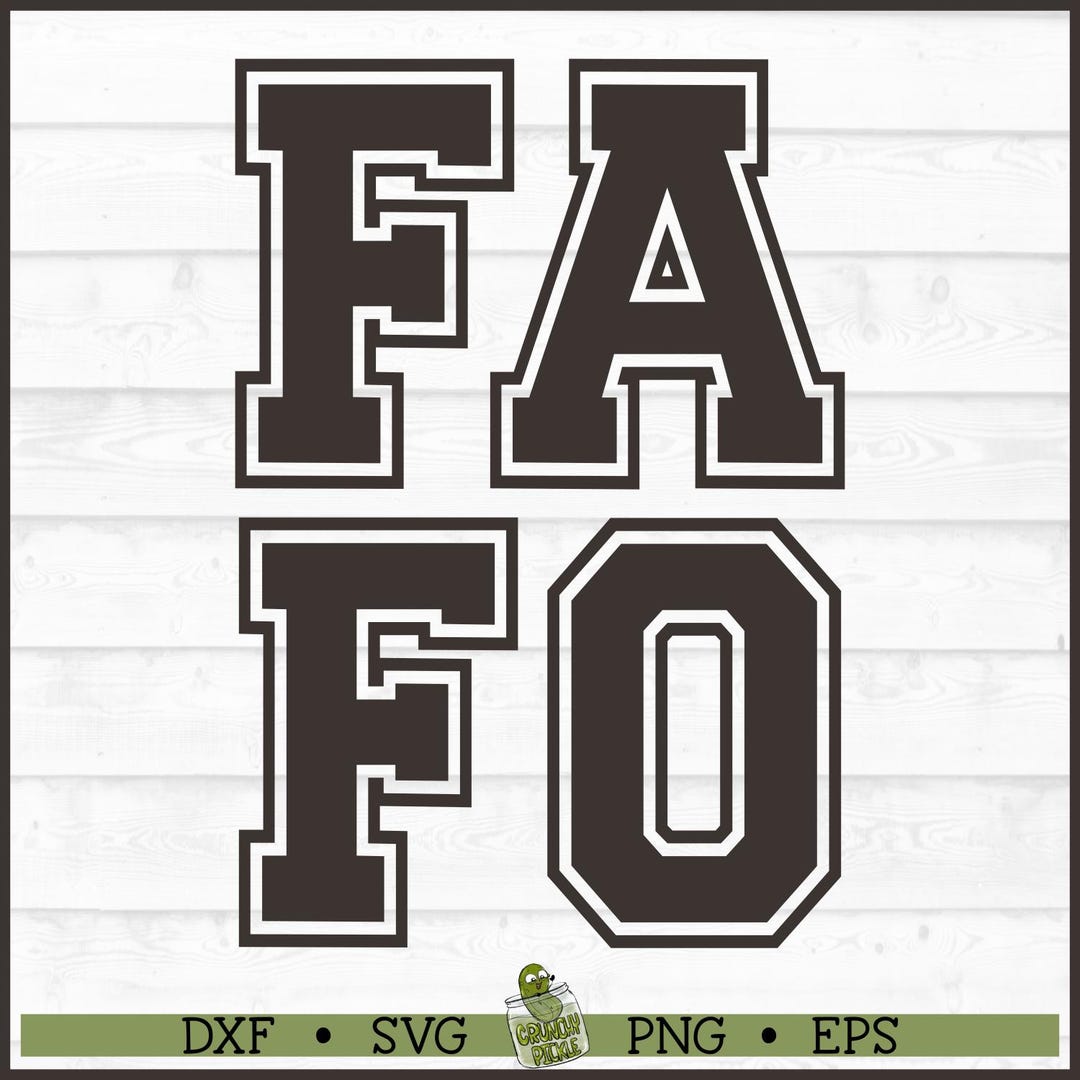 FAFO SVG File V2, Dxf, Eps, Png, Funny Svg, Sarcastic Svg, Silhouette Svg, Eff Around Find Out ...