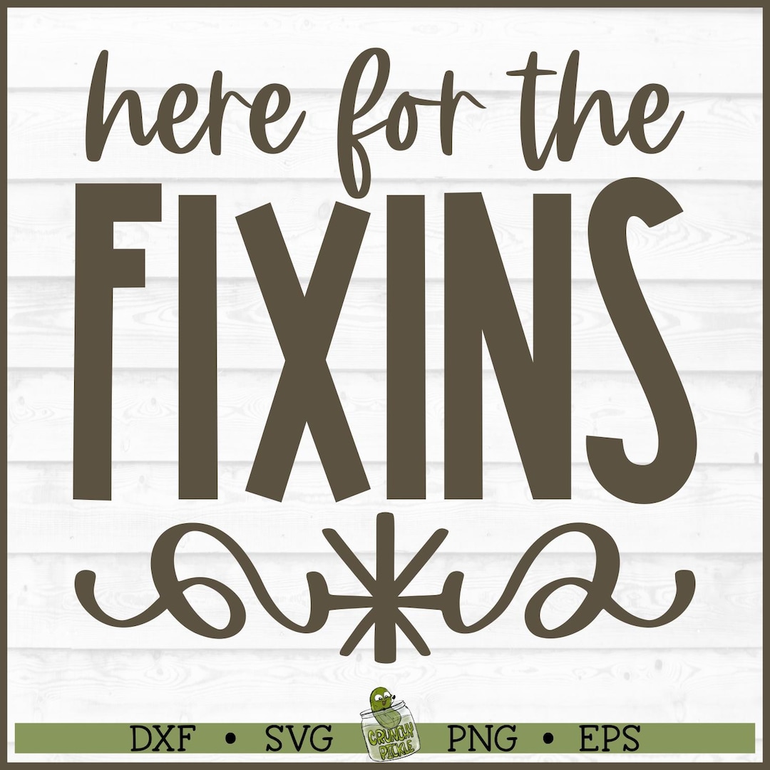 Here for the Fixins SVG File, Dxf, Eps, Png, Southern Saying Svg ...