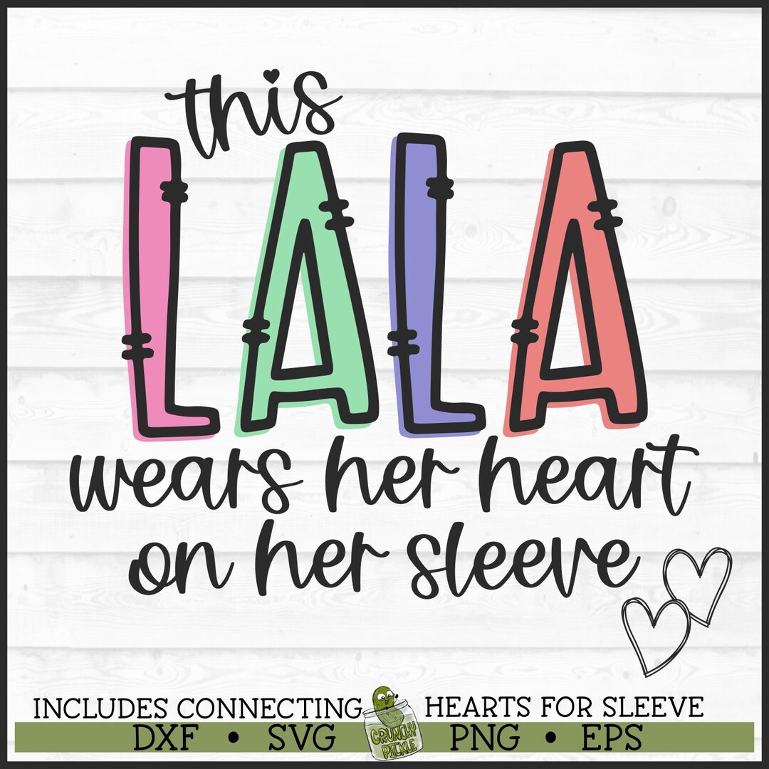 This Lala Wears Her Heart on Her Sleeve SVG File, Dxf, Eps, Png, Lala ...