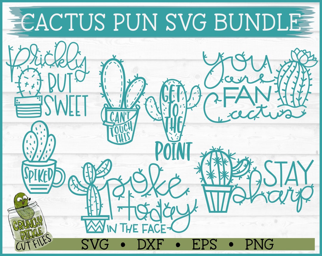 Cactus Puns SVG Bundle, Dxf, Eps, Png, Succulent Svg, Cactus Pun Svg ...