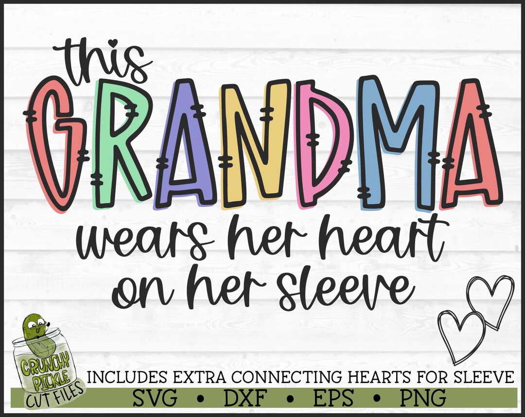 This Grandma Wears Her Heart on Her Sleeve SVG File, Dxf, Eps, Png ...