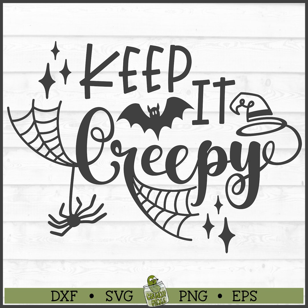 Keep It Creepy SVG File, Dxf, Eps, Png, Halloween Svg, Silhouette Cameo ...
