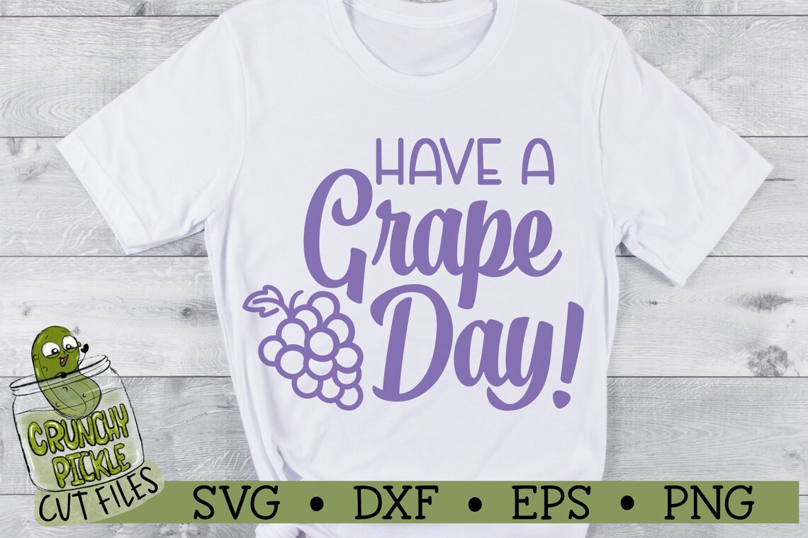 Have a Grape Day SVG File Dxf Eps Png Grapes Svg Fruit - Etsy