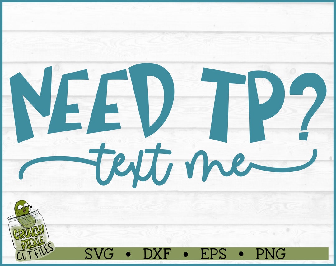 Need TP Text Me SVG File, Dxf, Eps, Png, Bathroom Svg, Toilet Paper Svg ...