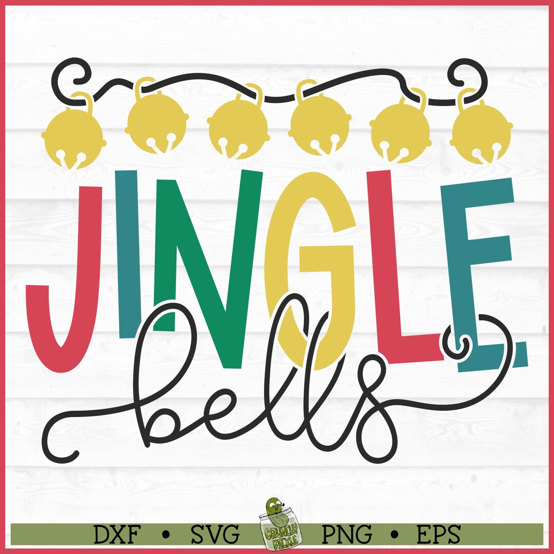 Jingle Bells SVG File, Dxf, Eps, Png, Christmas Svg, Christmas Quote ...